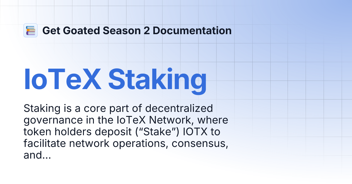 IoTeX Staking | Get Goated Season 2 Documentation
